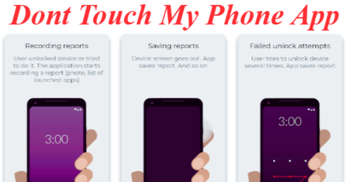 WHO OPEN: Dont Touch My Phone App 10M+ Installs » ShortsKk